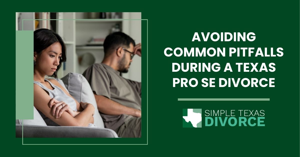 Avoiding Common Pitfalls During a Texas Pro Se Divorce